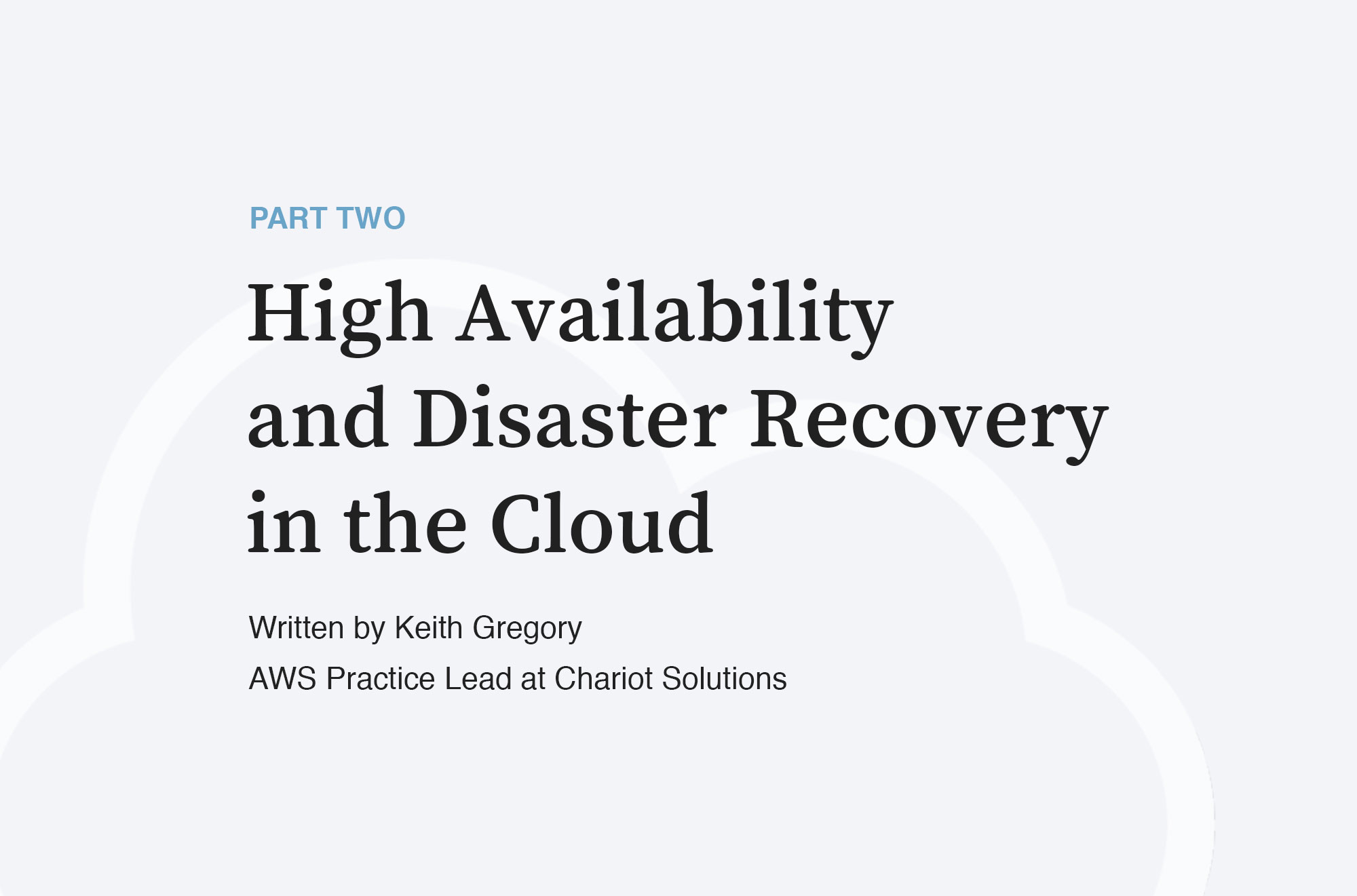 High Availability and Disaster Recovery in the Cloud — Chariot Solutions