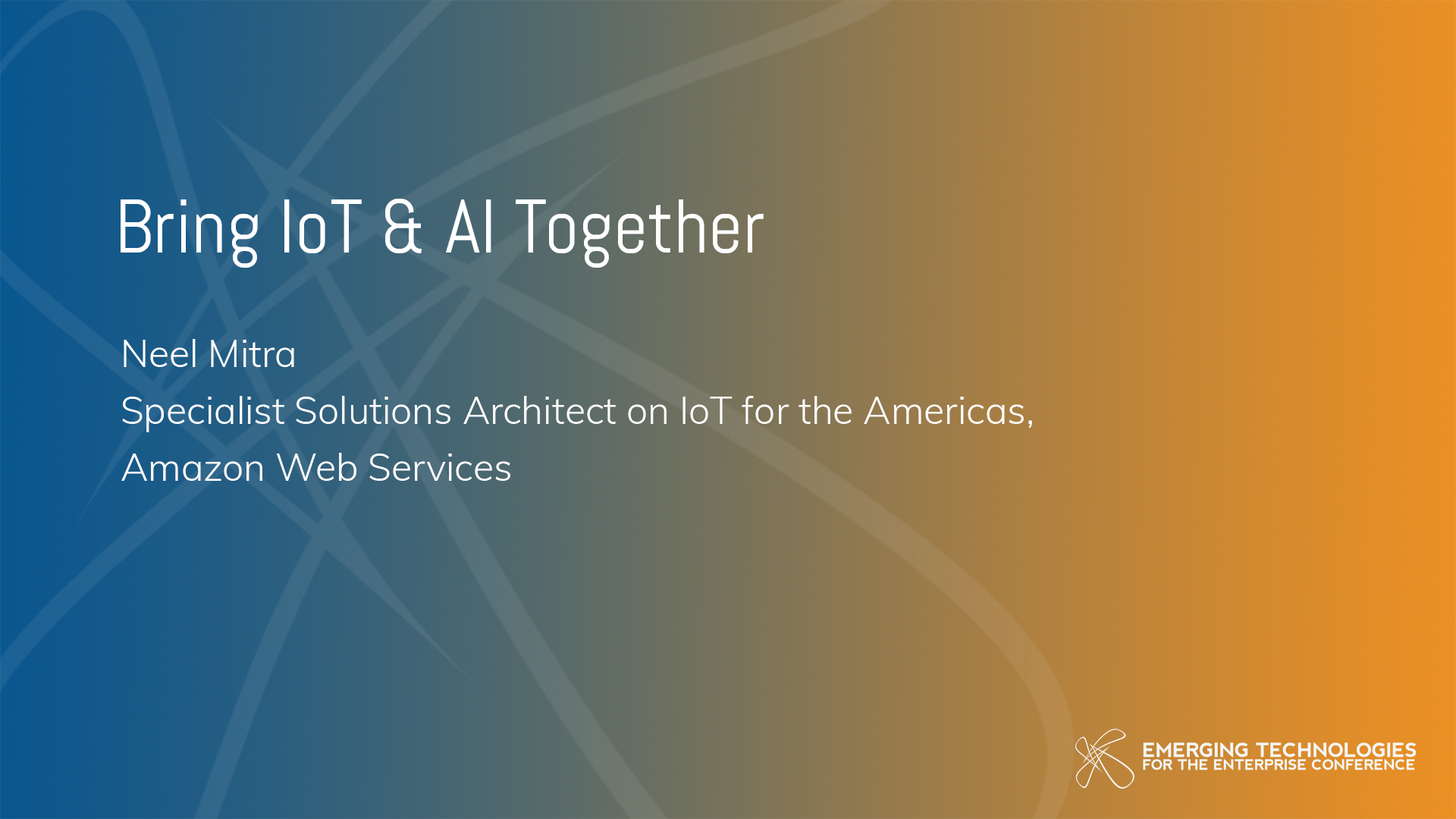 Philly ETE 2020 - Neel Mitra - Bring IoT and AI Together — Chariot ... Philly ETE 2020 - Neel Mitra - Bring IoT and AI Together — Chariot ...
