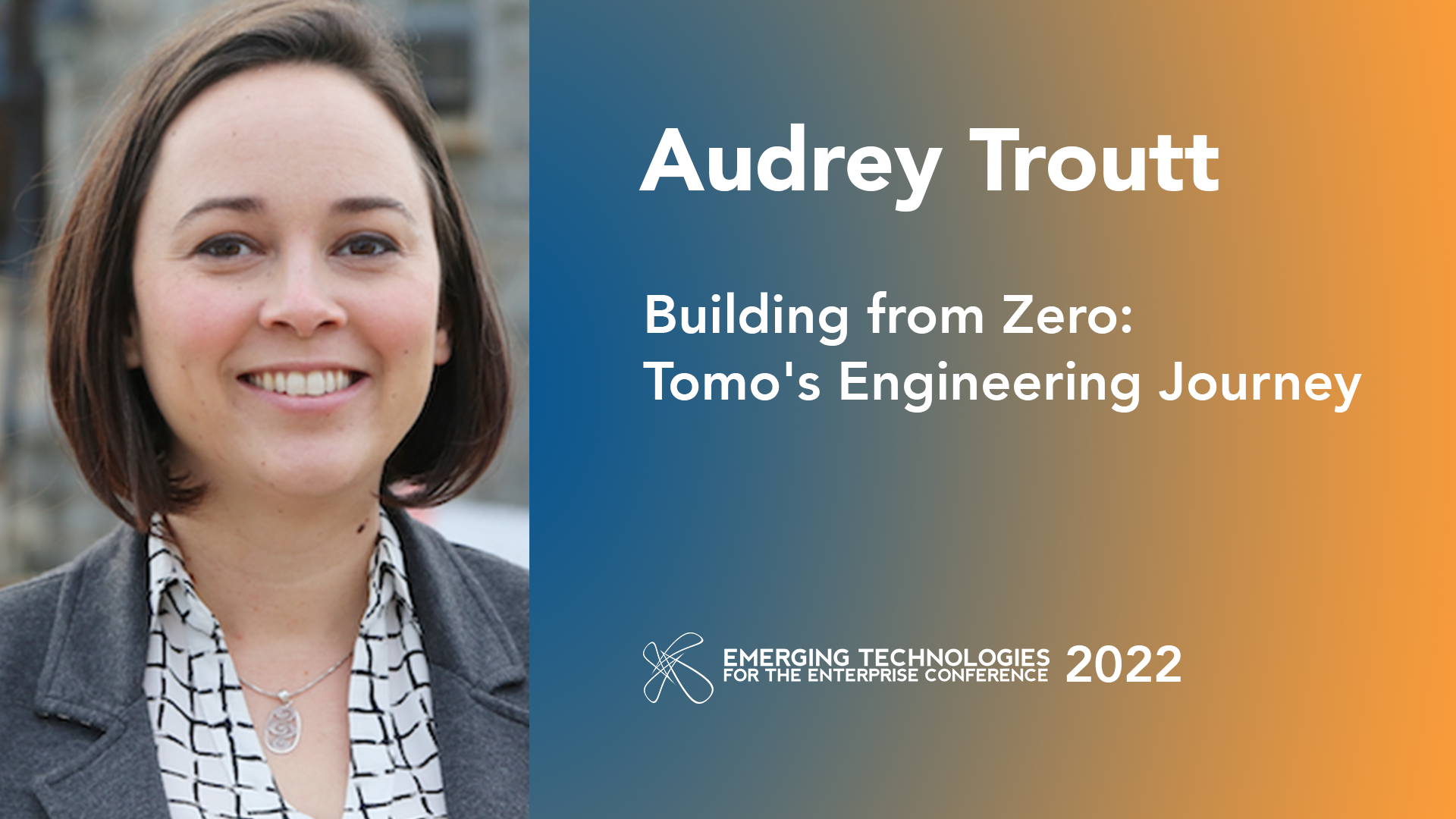 Philly ETE 2022 — Building from Zero: Tomo's Engineering Journey — Audrey Troutt — Chariot Solutions