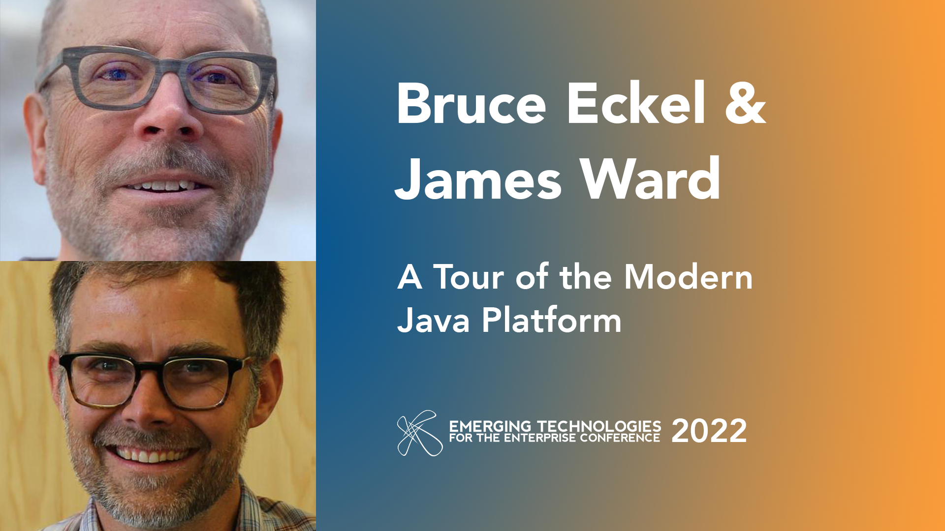 Philly ETE 2022 — A Tour of the Modern Java Platform — Bruce Eckel & James Ward — Chariot Solutions