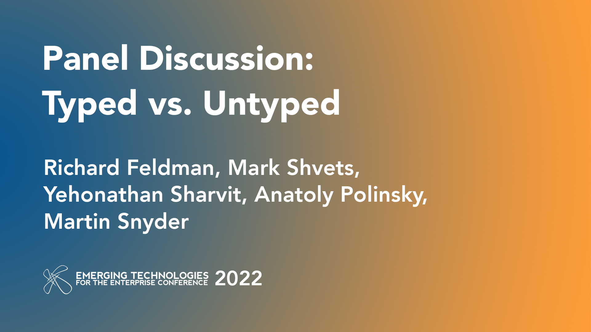 Philly ETE 2022 — Panel: Typed vs. Untyped — Richard Feldman, Martin ...
